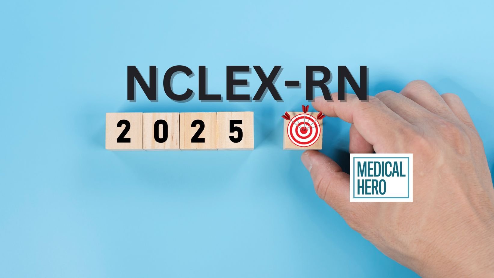 NCLEX-RN Exam 2025: Key Updates and Preparation Guide - Medical Hero